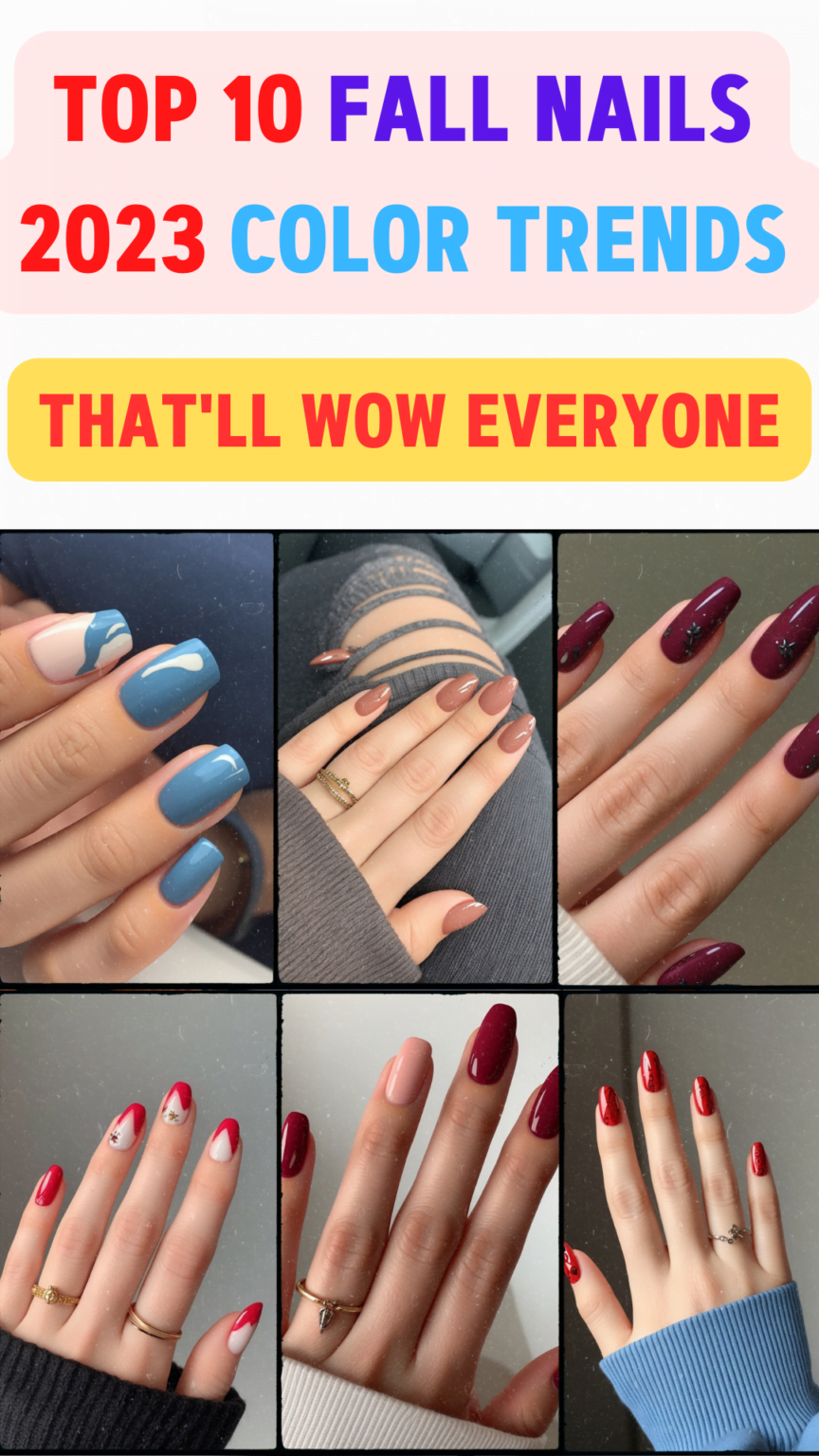 Top 10 Fall Nails 2023 Color Trends: Stay Ahead of the Style Curve